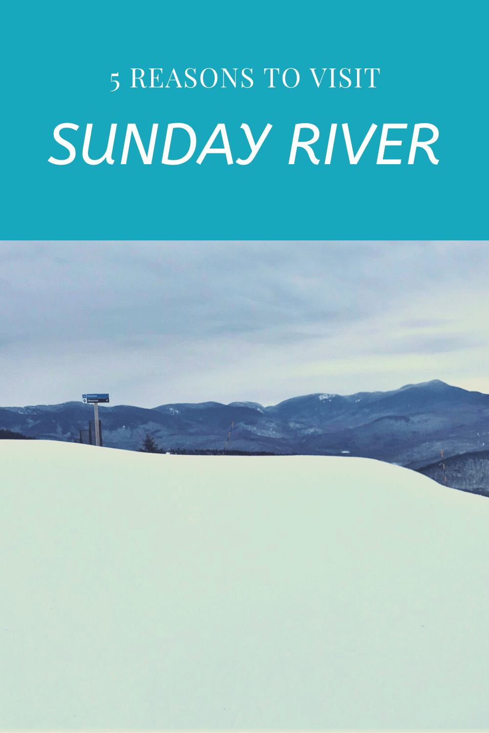 Best guide for reasons to visit Sunday River Maine