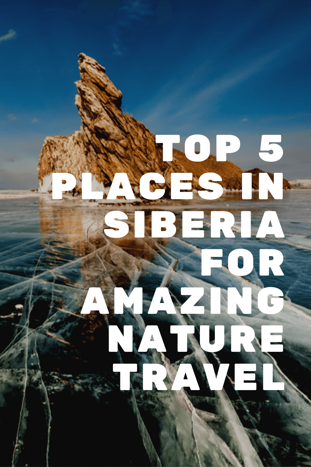 Top 5 Places in Siberia for Amazing Nature Travel - Wandering with a ...