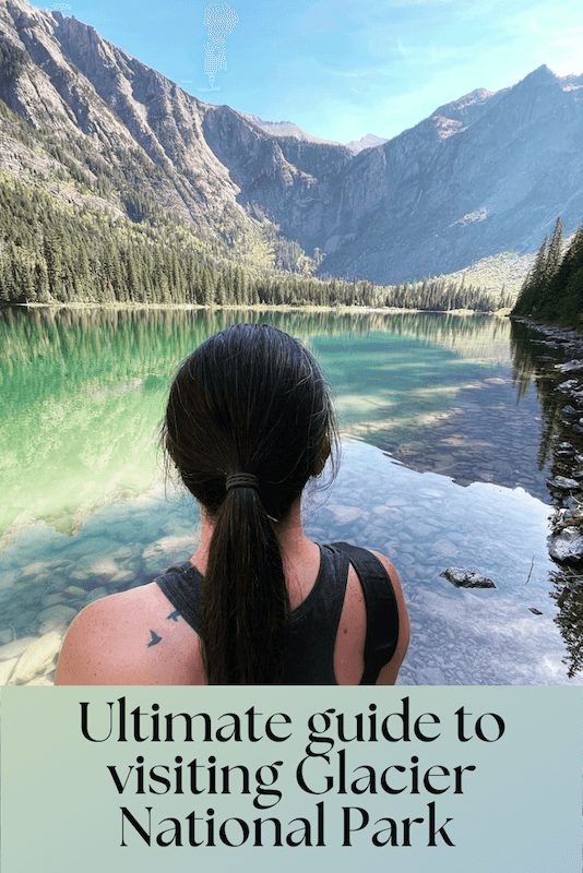 Ultimate guide to visiting Glacier National Park